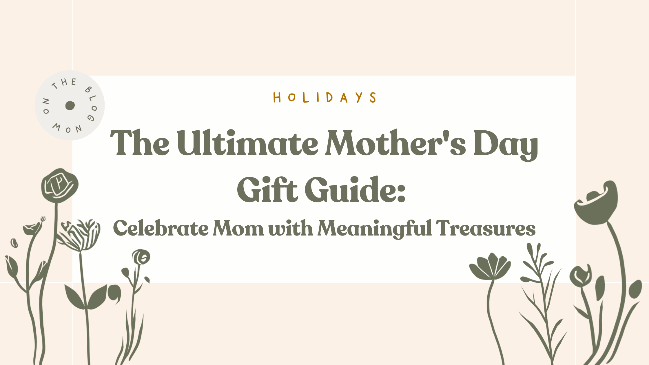 The Ultimate Mother's Day Gift Guide: Celebrate Mom with Meaningful Tr ...